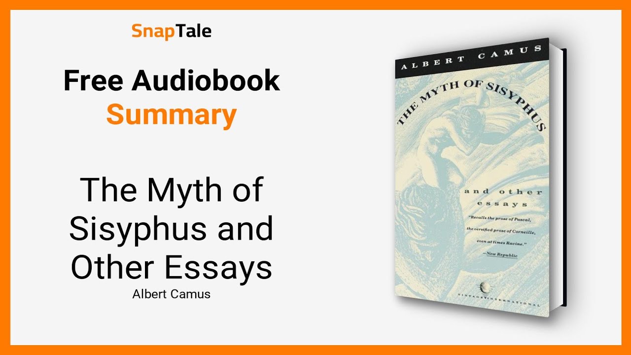 The Myth of Sisyphus and Other Essays by Albert Camus: 6 Minute Summary ...