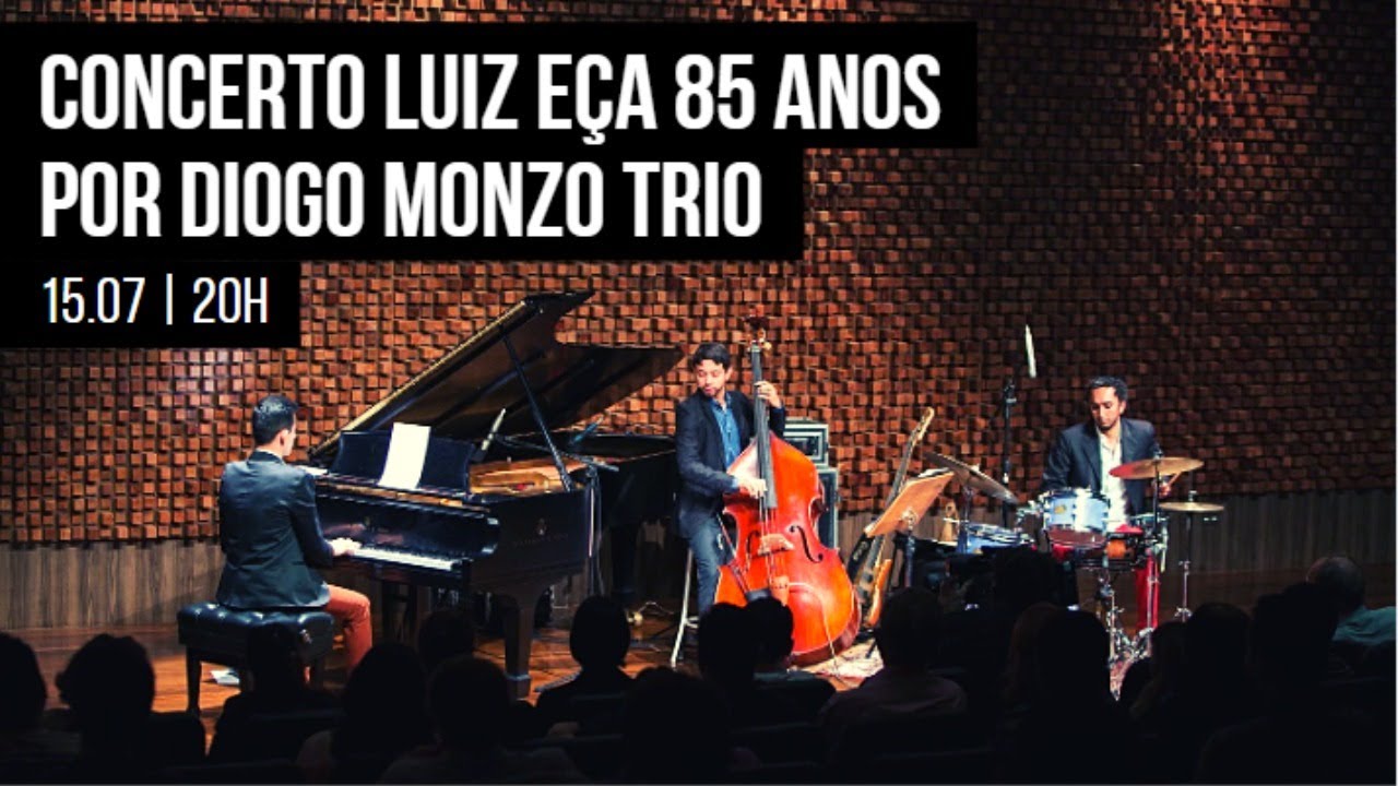 Concerto Luiz Eça 85 anos por Diogo Monzo Trio - YouTube