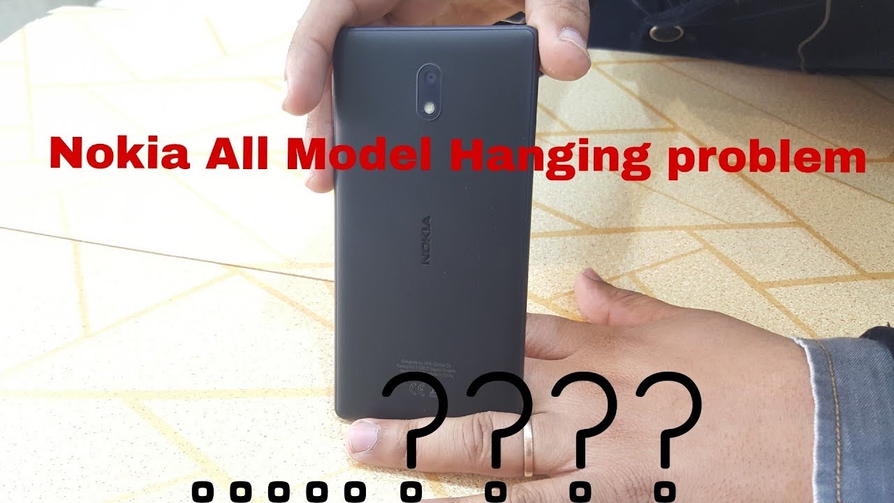 Nokia Mobile All Models Hanging Problem | Nokia 3,4,5,6,7,8,9,10 Nokia ...