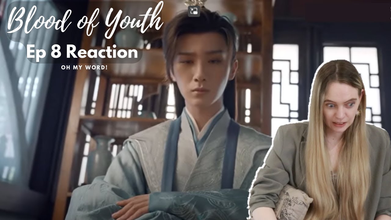 XIAO SE MIGHT BE IN DANGER?! Blood of Youth Ep 8 Reaction/Commentary ...