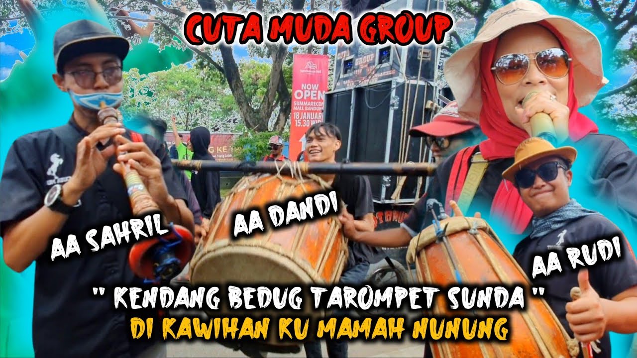 KENDANG BEDUG TAROMPET SUNDA DI KAWIHAN KU MAMAH NUNUNG JOSS ‼️ CUTA ...