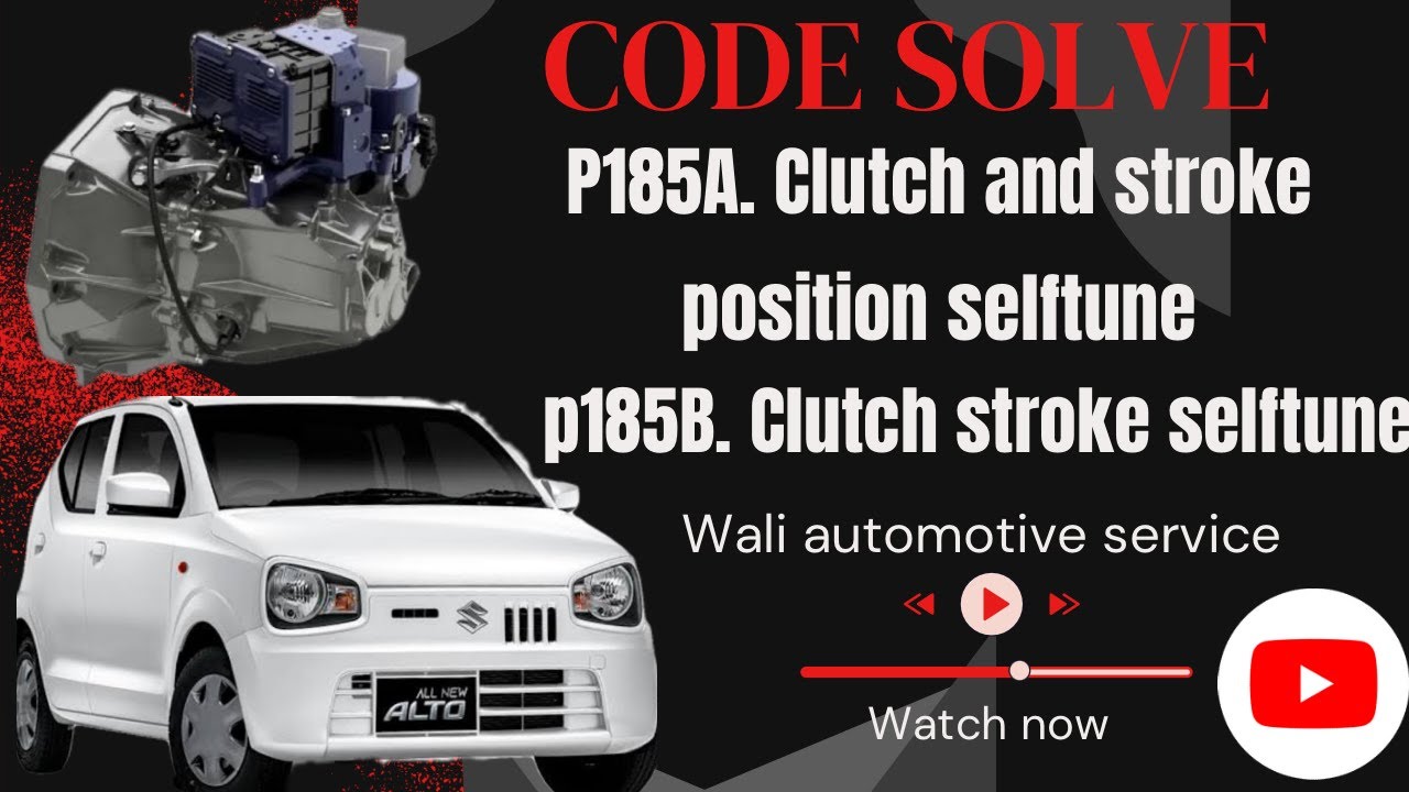 Suzuki alto fault code clear /P185A CLUTCH AND STROKE POSTION SELFTUNE-P185B CLUTCH STROKE ...