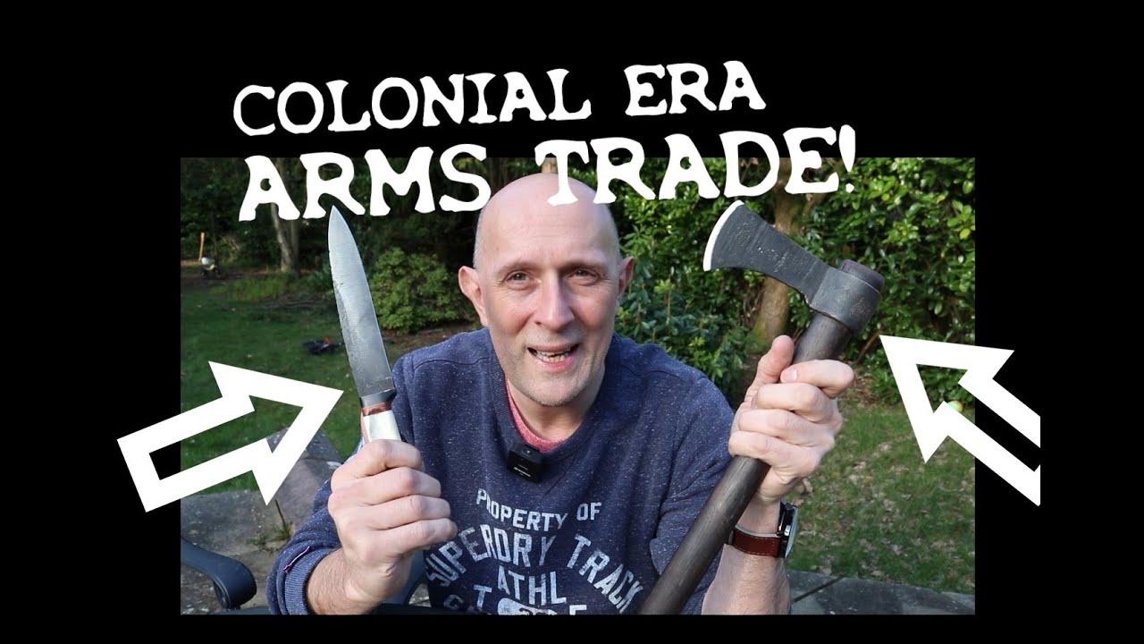 The Dominant ARMS TRADE in the COLONIAL ERA - Knives, Axes & Firearms ...