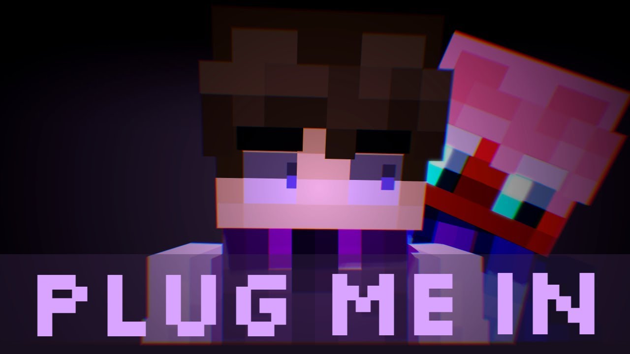 Plug Me In (Minecraft Animations) - YouTube