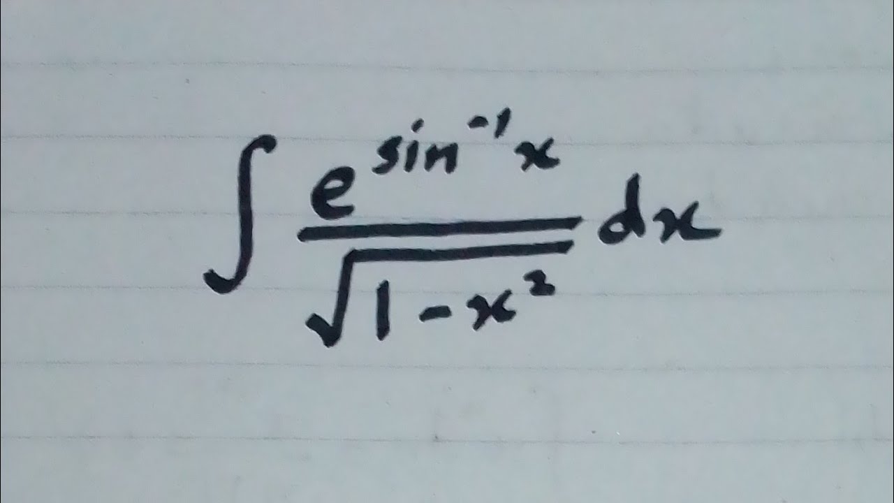 Integral of e^(sin^(-1)x)/√(1-x²) || Integration by substitution - YouTube