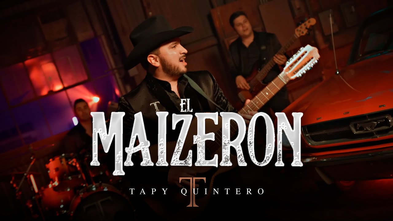El Maizeron – Tapy Quintero (Video Musical) - YouTube