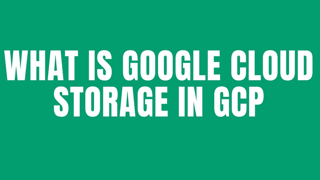 What is Google Cloud Storage in GCP - YouTube