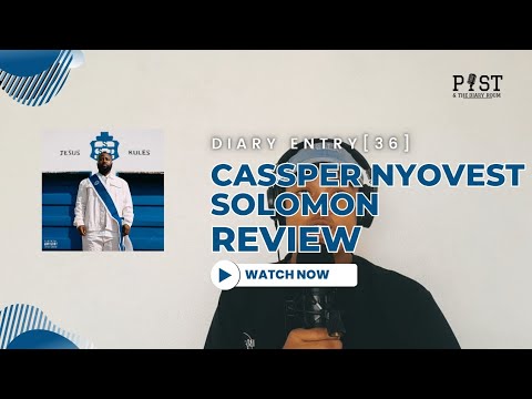 DIARY ENTRY [36]: Cassper Nyovest - Solomon Album Review - YouTube