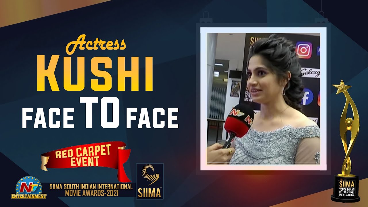 Actress Kushi Face To Face About SIIMA 2021 Awards Red Carpet Event ...