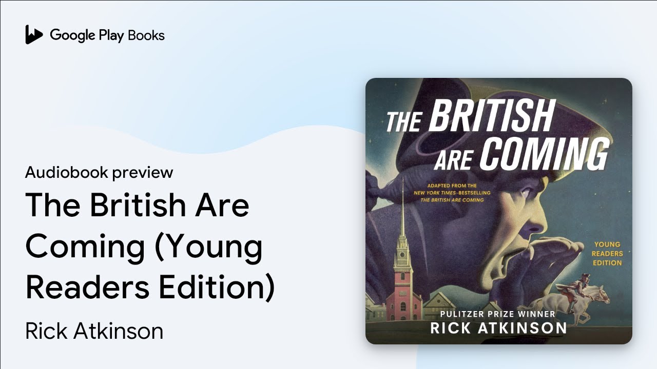 The British Are Coming (Young Readers Edition) by Rick Atkinson ...