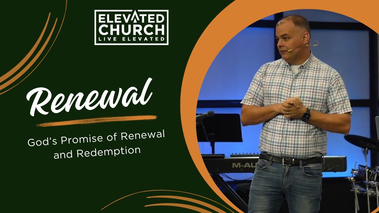 Renewal: God's Promise of Renewal and Redemption - YouTube