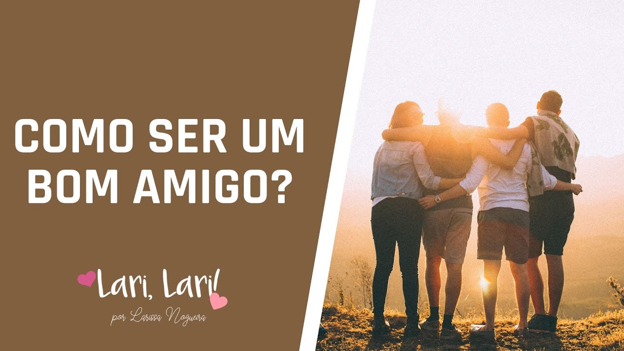 SENDO UM BOM AMIGO - YouTube