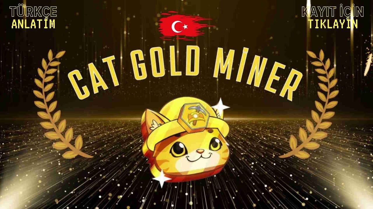 Cat Gold Miner - $CATGM - Detaylı Türkçe Anlatım | Ton Chain Play to ...