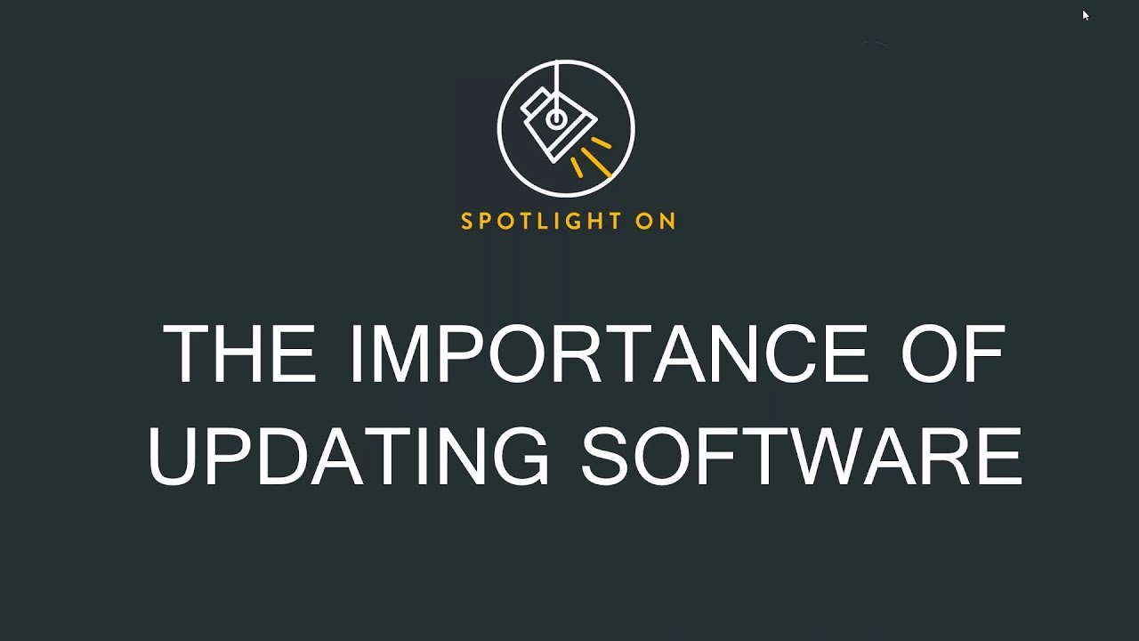 Spotlight On | The Importance of Updating Software - YouTube