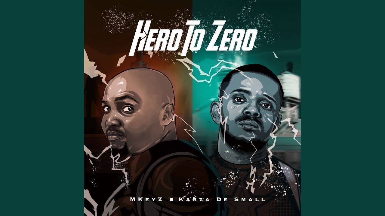 Mkeyz & Kabza De Small - Hero To Zero (Official Audio) - YouTube