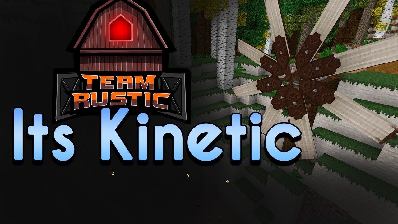 It's Kinetic | Team Rustic Modpack [Minecraft-1.16.4] - YouTube