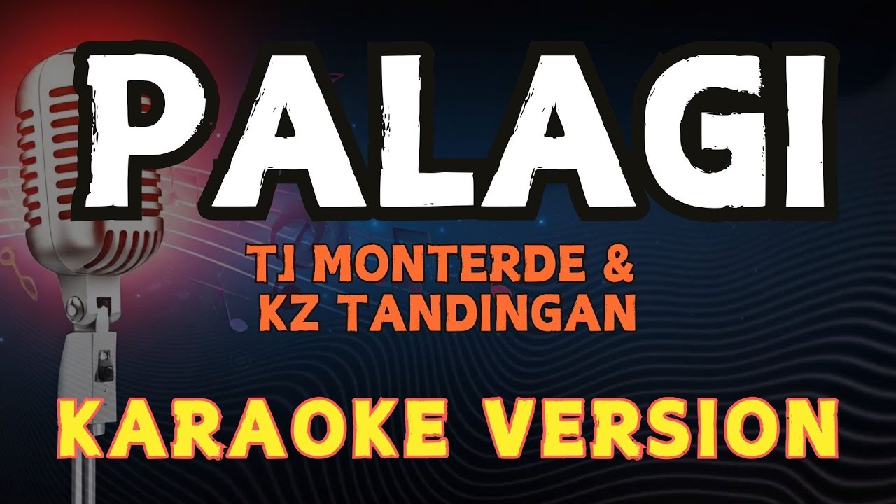 PALAGI - TJ MOnterde and KZ Tandingan / Karaoke song with lyrics