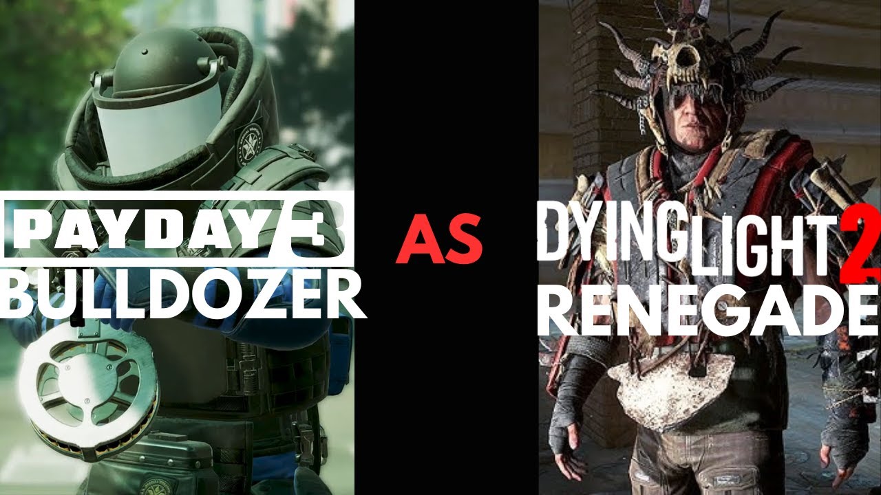 Payday 3 Bulldozer as Dying Light 2 Renegade - YouTube