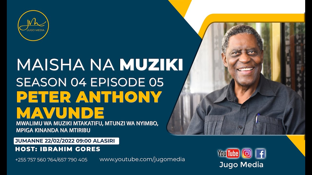 Maisha na Muziki S04 EP04 - Mwalimu Mzee Peter Anthony Mavunde | Mtunzi ...