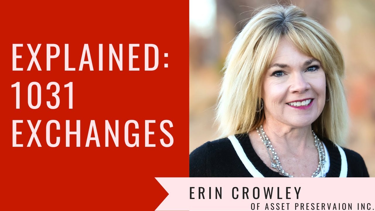 1031 Exchanges EXPLAINED! - with Erin Crowley of Asset Preservation Inc ...