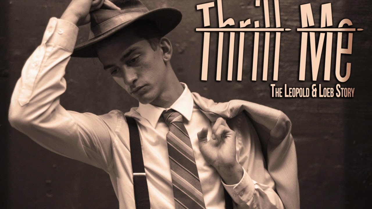 Thrill Me: The Leopold & Loeb Story - YouTube
