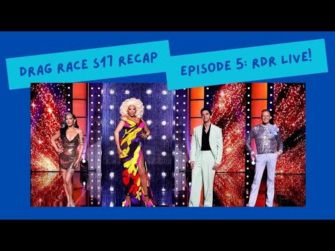 DRAG RACE S17 RECAP: EPISODE 5 - RDR LIVE - YouTube