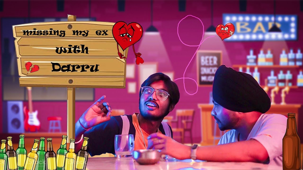 missing your ex with darru 🍾🍾🍾 - YouTube