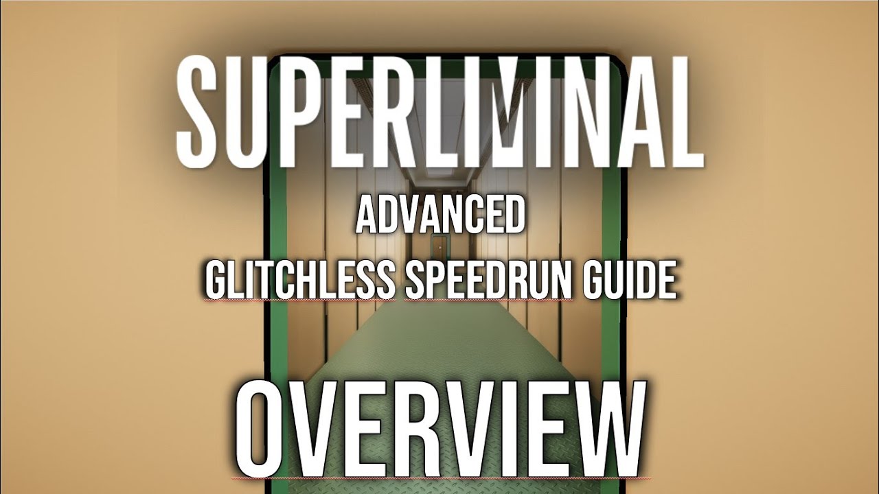 Advanced Superliminal Glitchless Speedrun Tutorial: An Overview - YouTube