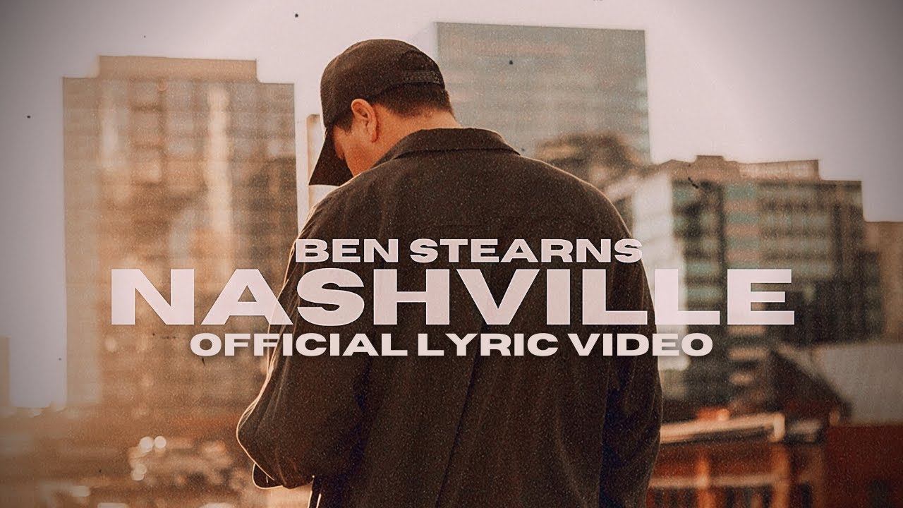 "NASHVILLE" - Ben Stearns (Official Lyric Video) - YouTube