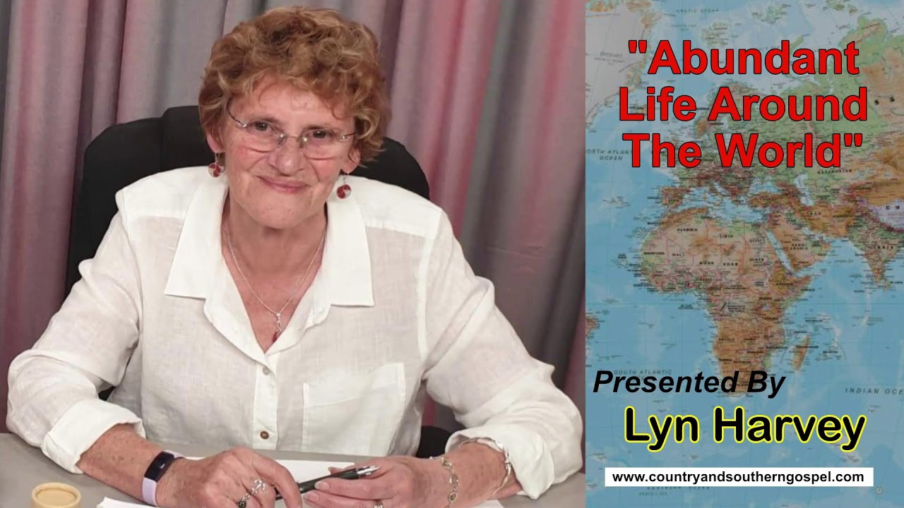 "Abundant Life Around The World" Presented By Lyn Harvey Sunday 11th ...