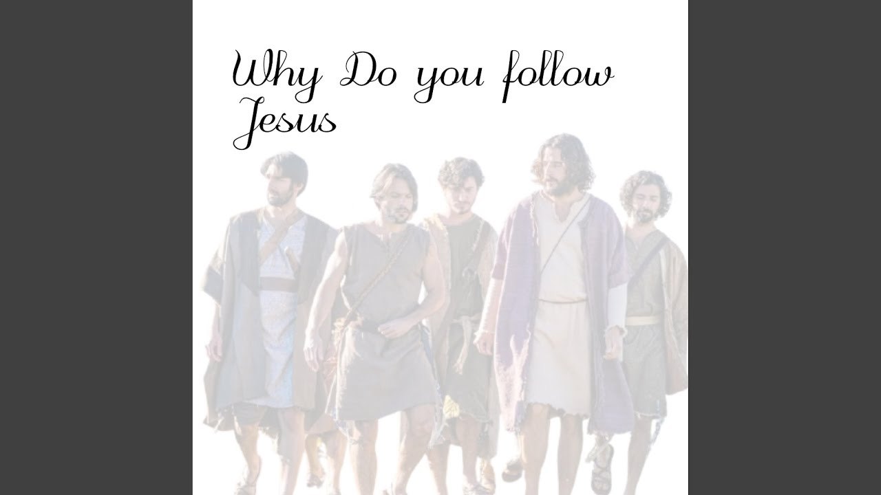 why do you follow Jesus - YouTube