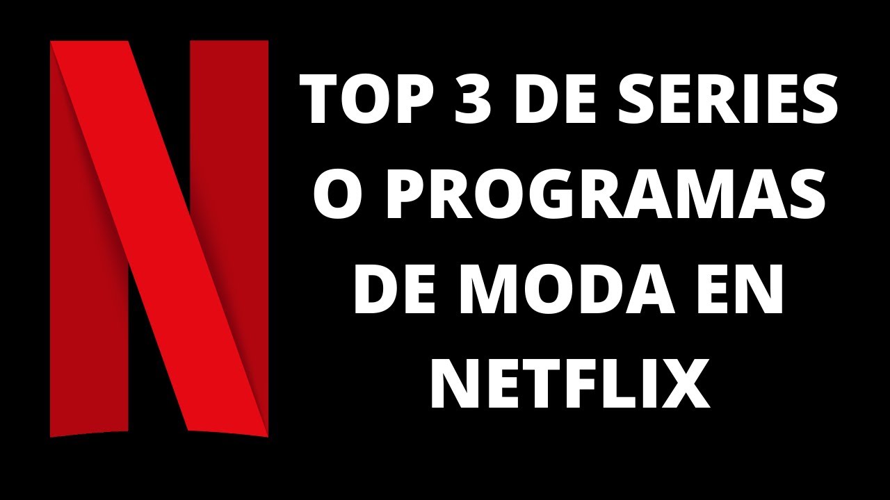 TOP 3 SERIES O PROGRAMAS DE MODA EN @netflix - YouTube
