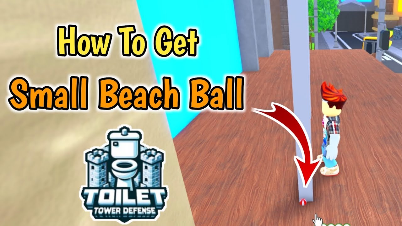 How To Get Small Beach Ball In Toilet Tower Defense | Small Beach Ball Location - YouTube