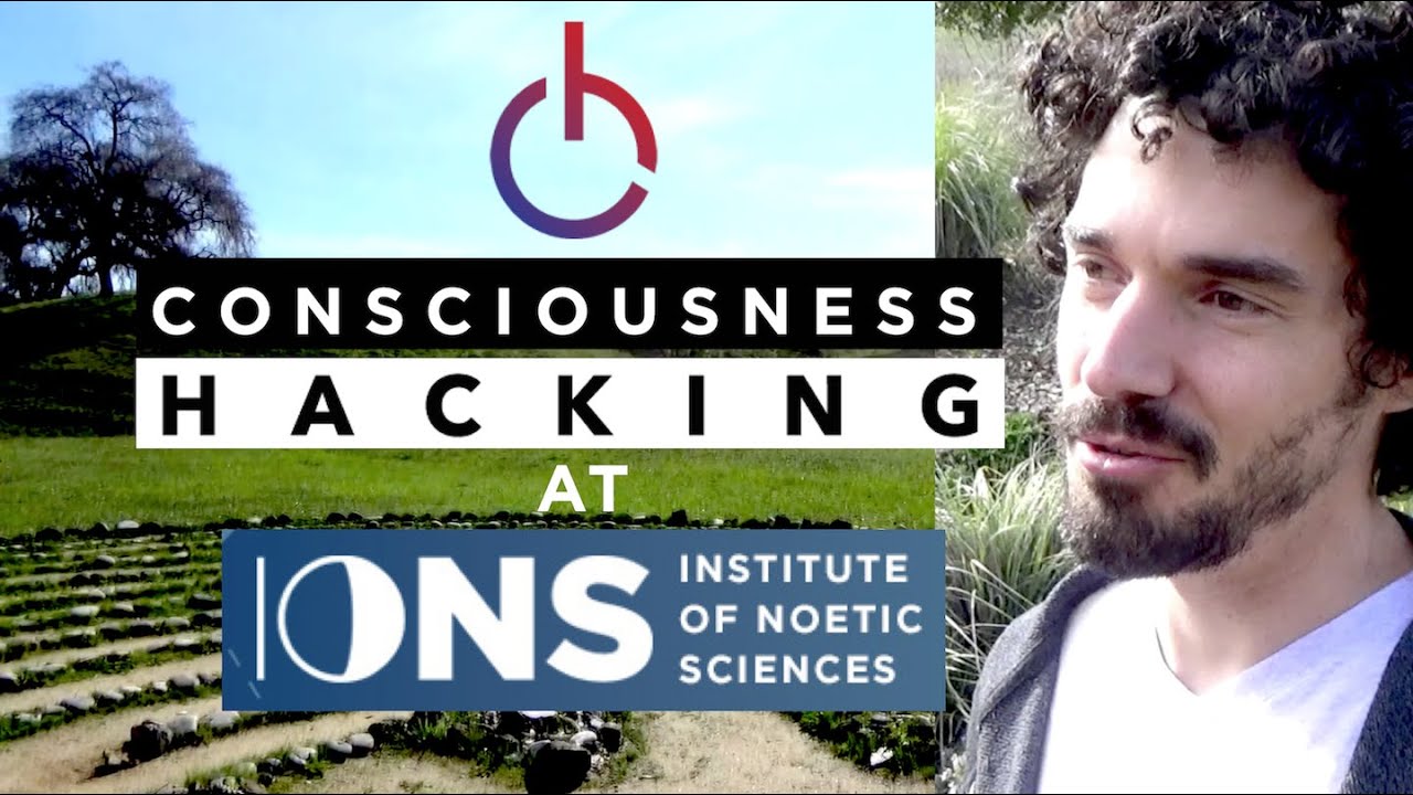 Consciousness Hacking ~ IONS - YouTube