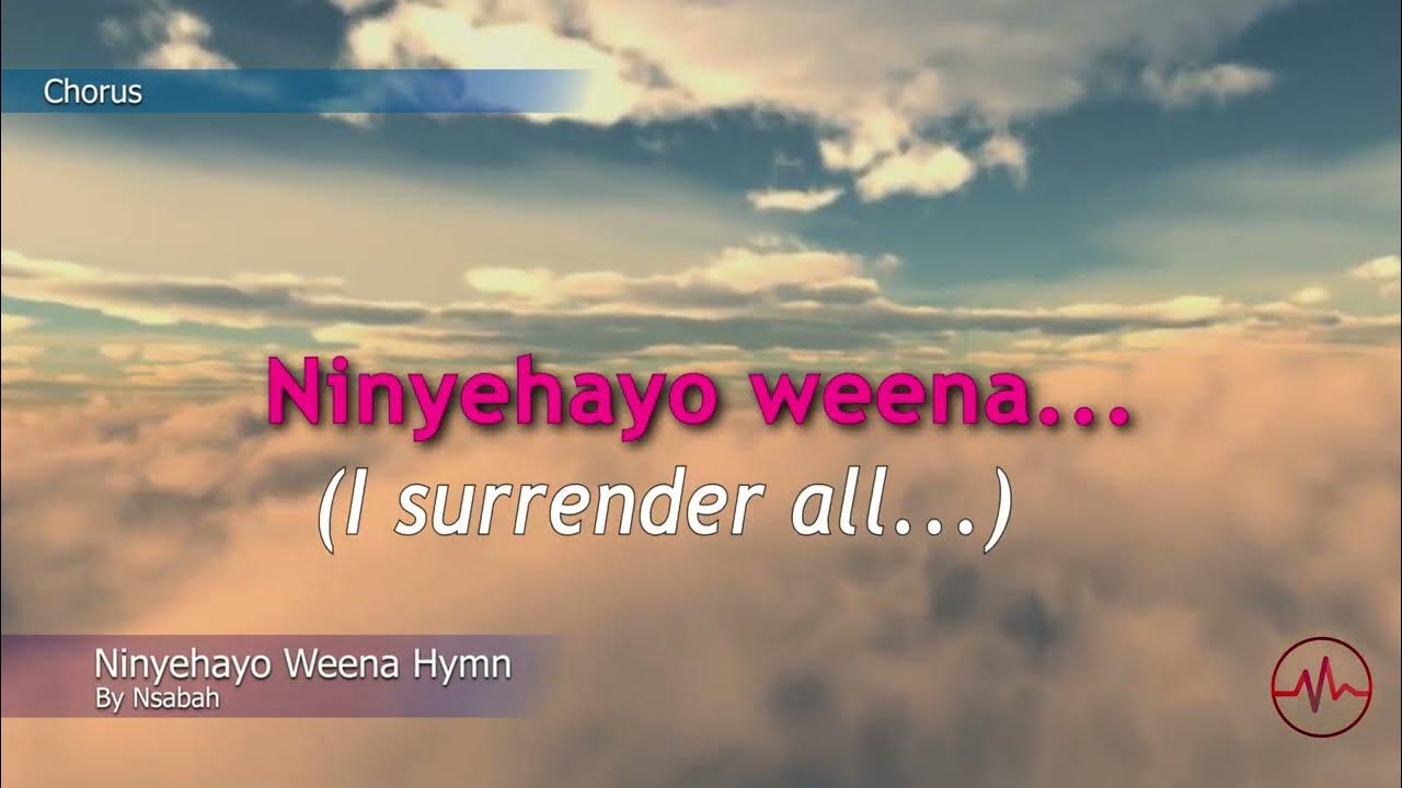 NINYEHAYO WEENA I SURRENDER ALL HYMN RR COVER by NSABAH - YouTube