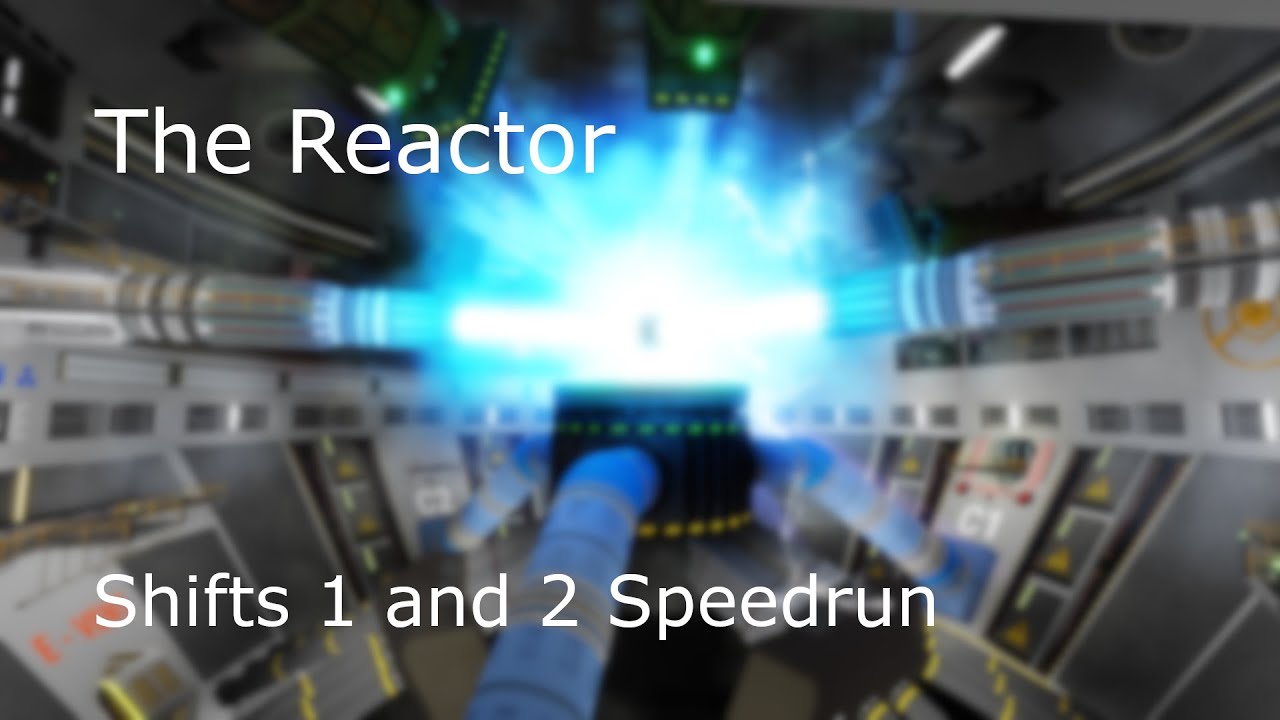 The Reactor - Shifts 1 and 2 speedrun SOLO - YouTube