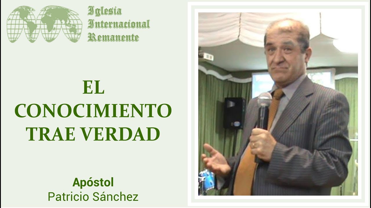 Patricio Sanchez: El conocimiento trae verdad (08/09/2013) - YouTube