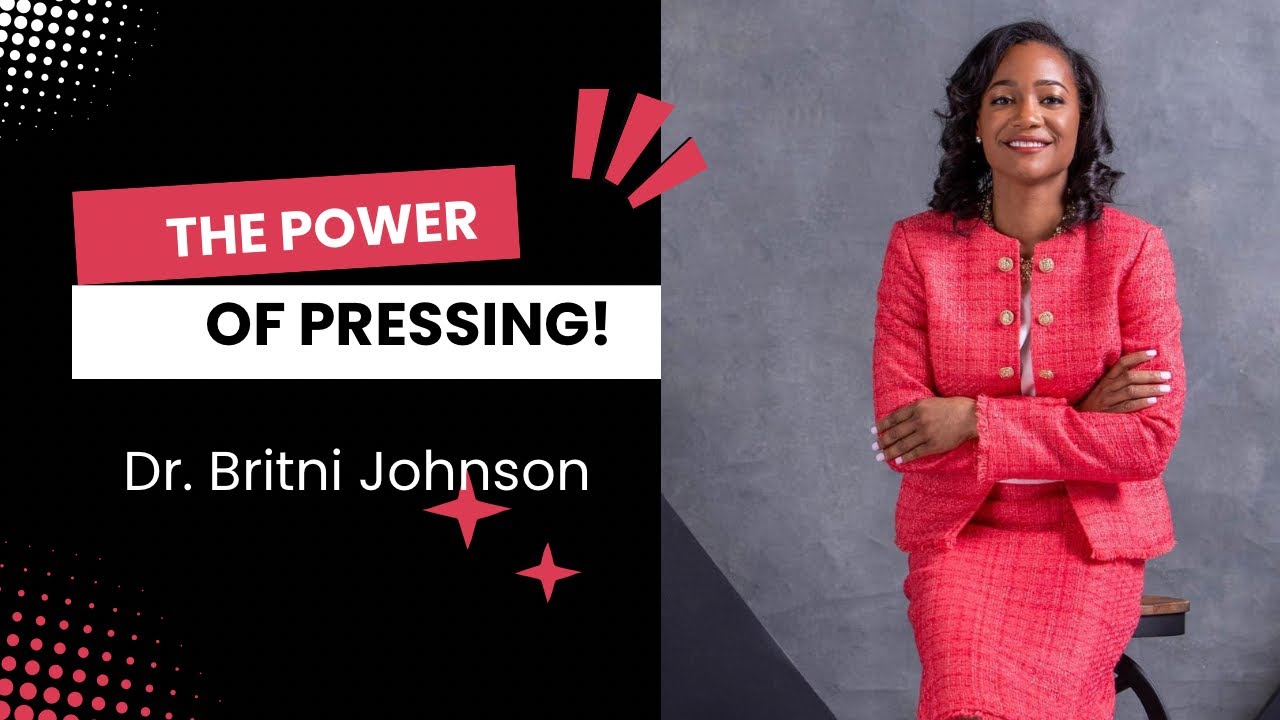 Dr. Britni Johnson // The Power of Pressing! - YouTube