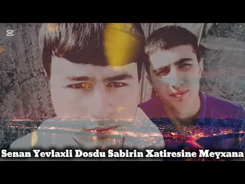 Senan Yevlaxli Dosdu Sabirin Xatiresine Meyxana 2026