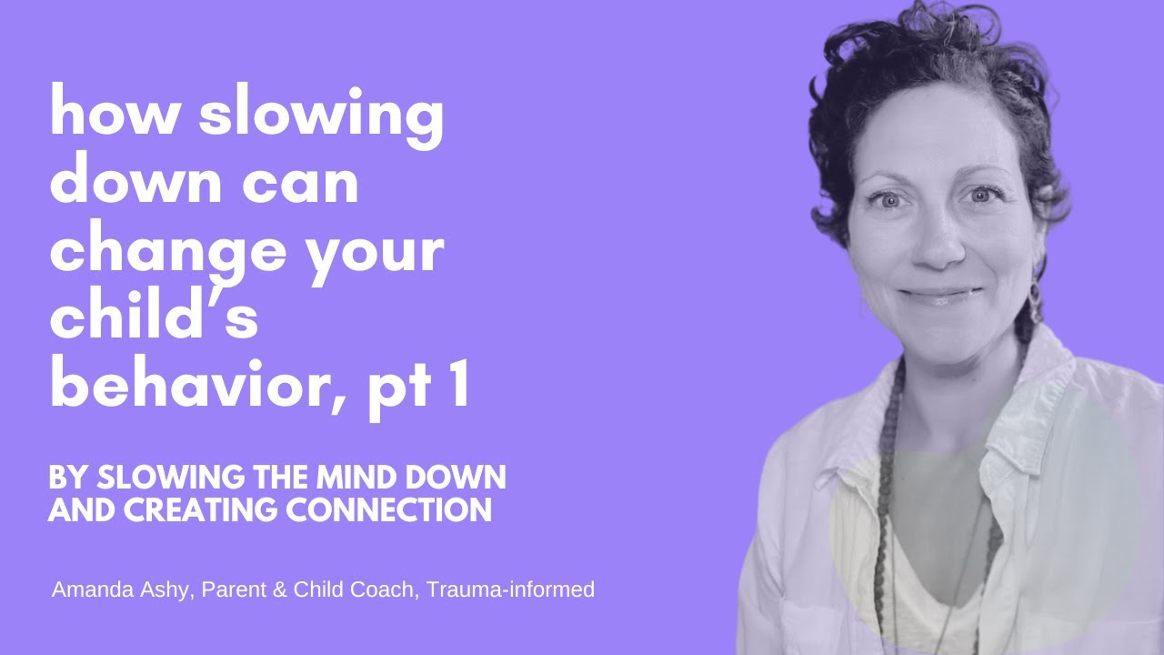 How slowing down can change your child's behavior - YouTube
