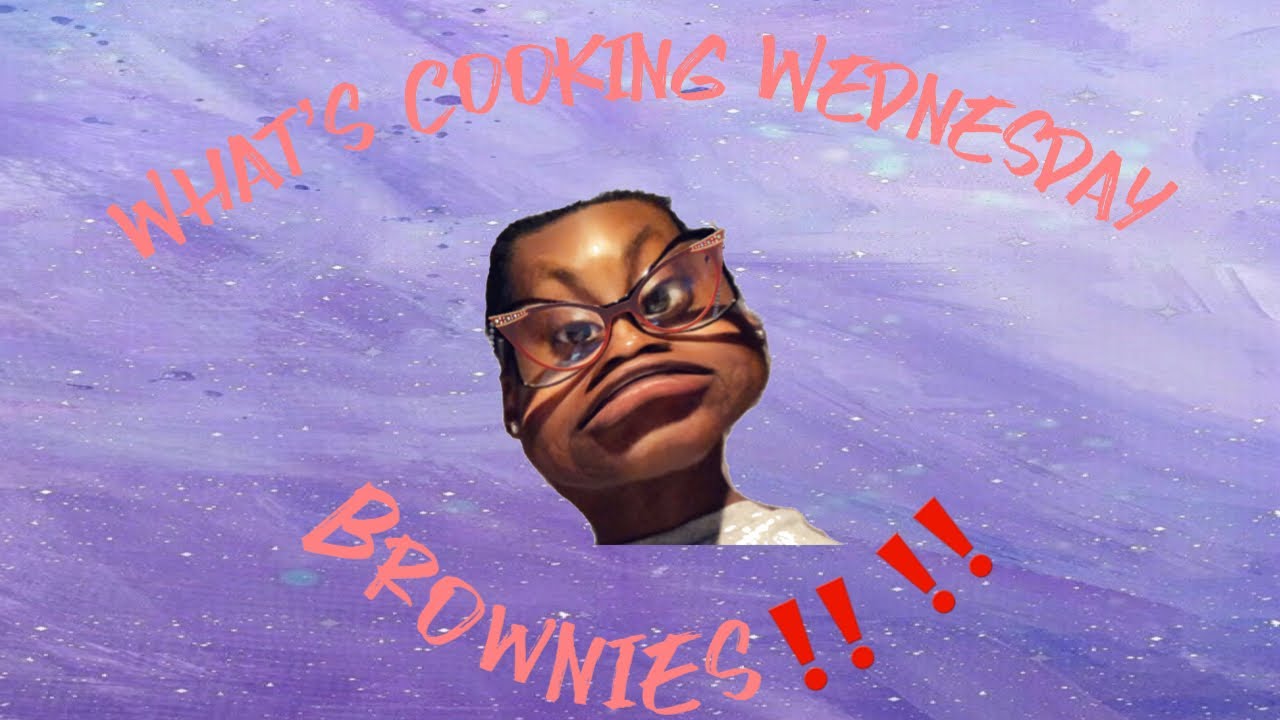 What's Cooking Wednesday: Brownies !!! - YouTube