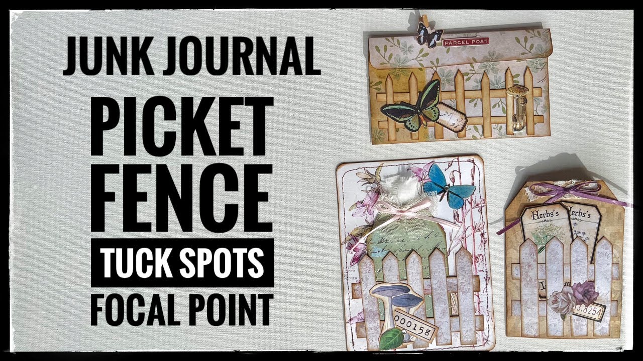 Junk Journal - Picket Fence Tuck Spot and Focal Point - YouTube
