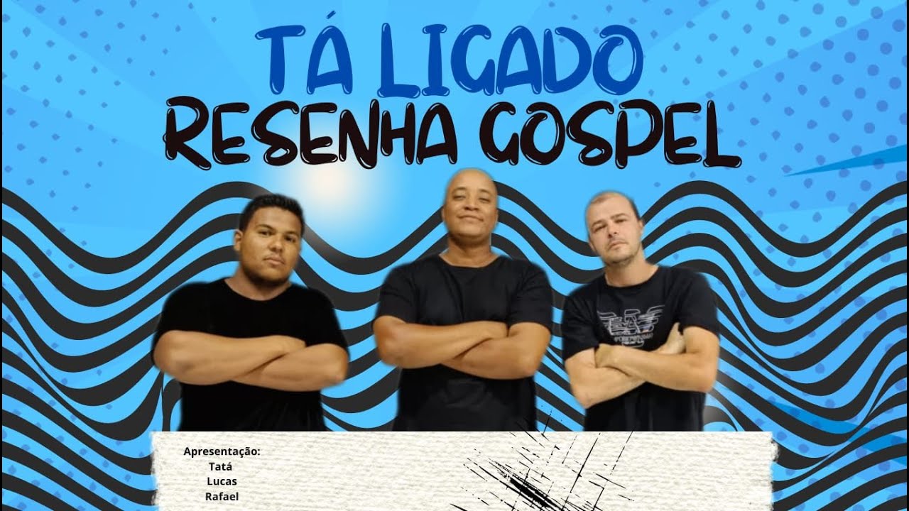 Tá ligado Resenha Gospel - Podcast 24/06/2024 - YouTube