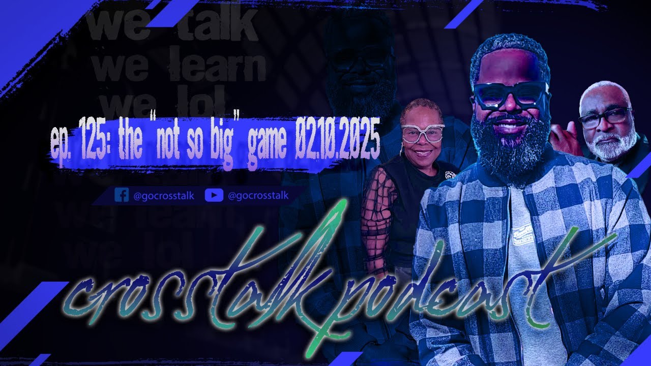 CrossTalk Podcast w/ Pastor Stebo | Ep 125: The "Not So Big" Game | 02. ...