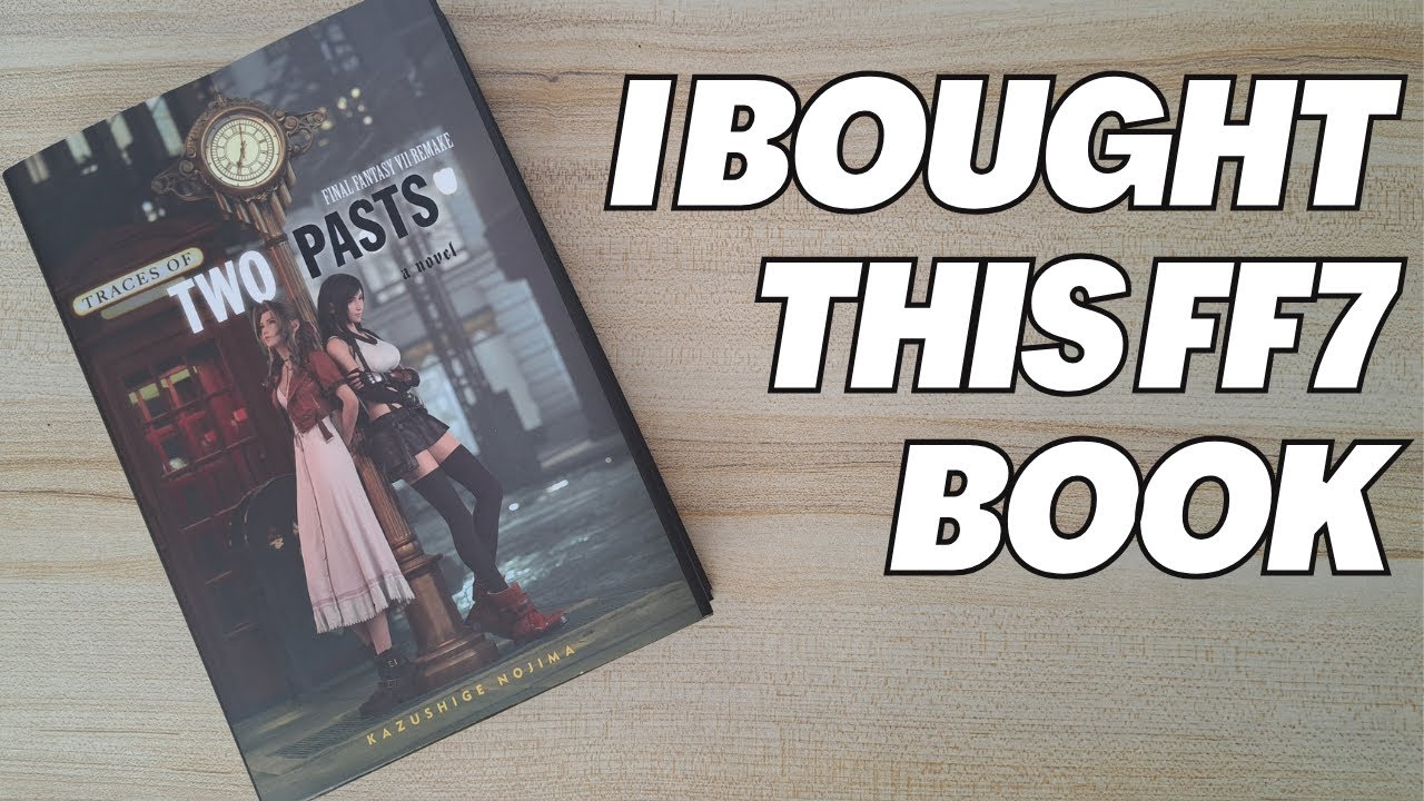 I BOUGHT THIS FINAL FANTASY 7 BOOK | TRACES OF TWO PASTS - YouTube