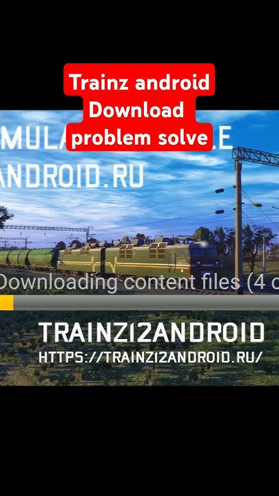how to solve Trainz Simulator Android downloading problem #server ...