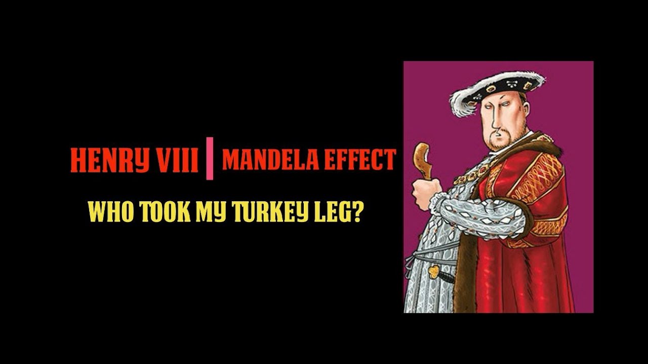 Henry VIII Mandela Effect - Who Took My Turkey Leg? - YouTube