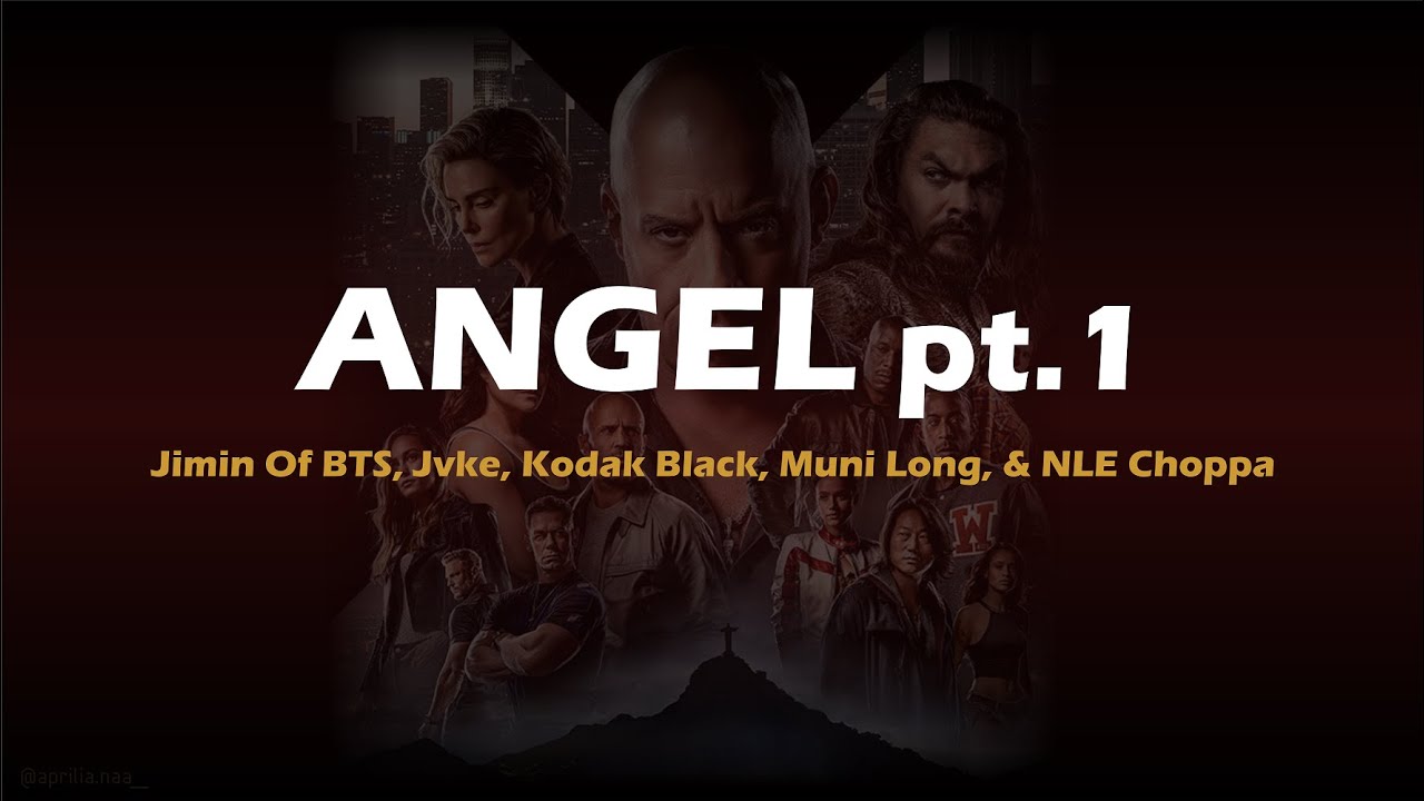 Angel Pt. 1 (Lyrics)- NLE Choppa, Kodak Black, Jimin, JVKE & Muni Long (Fast X Soundtrack) - YouTube