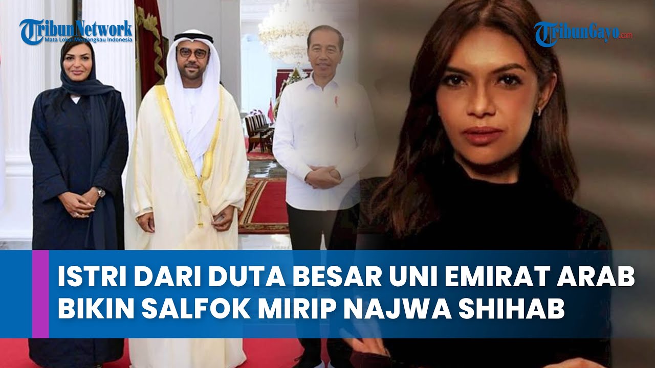Istri dari Duta Besar Uni Emirat Arab Bikin Salfok Karena Mirip Najwa ...
