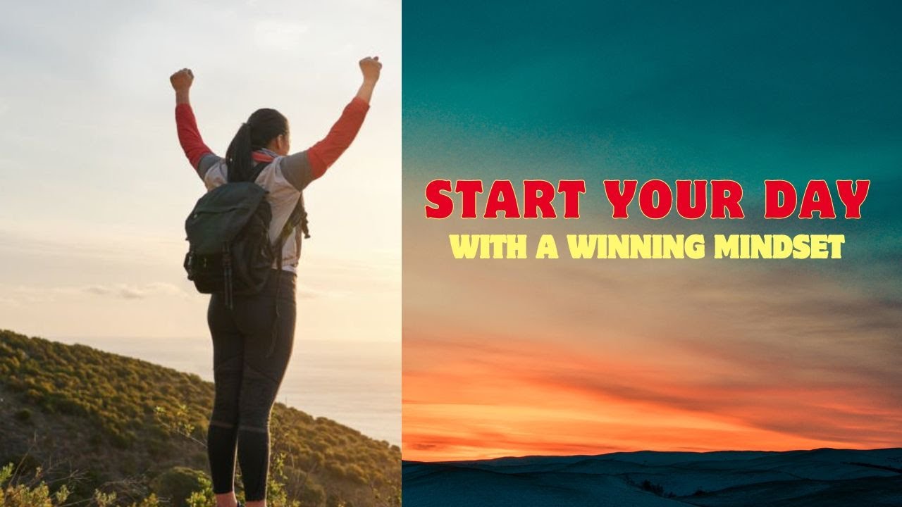 START YOUR DAY With A Winning Mindset For Victory in God (Most Powerful ...